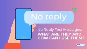 Noreply Text Messages: How Do They Work?