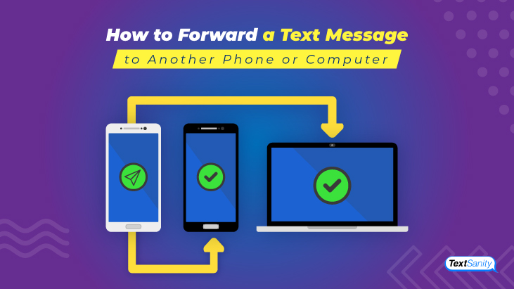 How To Forward A Text Message To Another Phone Or Computer