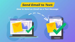 Send Email To Text: How To Send An Email Via Text Message