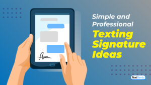 5 Simple and Professional Texting Signature Ideas - TextSanity